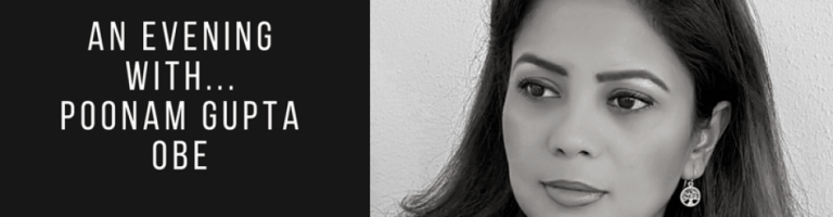 An Evening With Poonam Gupta OBE — Poonam Gupta | Blog